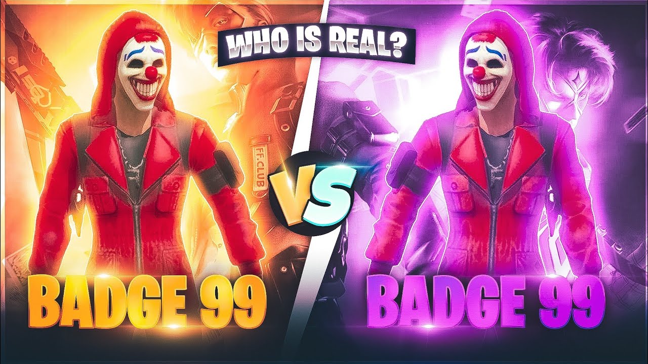 BADGE 99 VS BADGE 99 WHO IS REAL WITH THE SAME VOICE YouTube BADGE 99 VS BADGE 99 WHO IS REAL WITH THE SAME VOICE YouTube