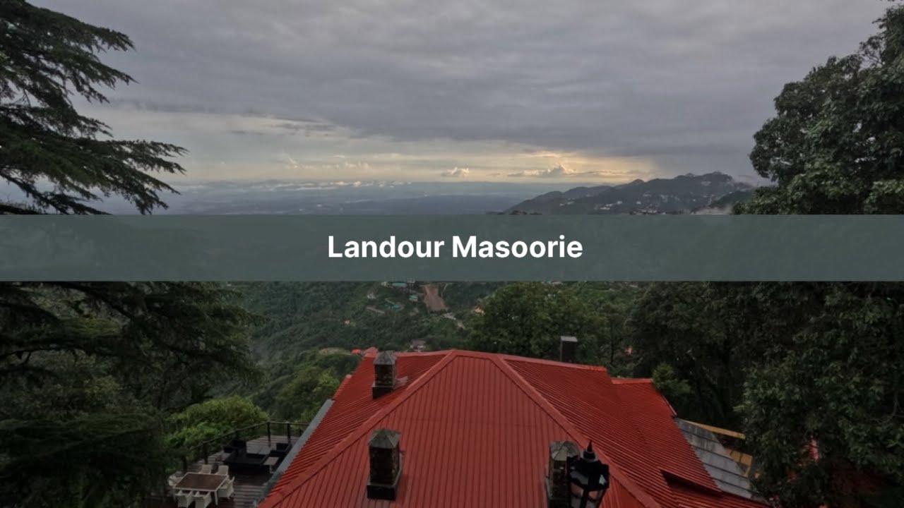 A Rainy One-Day Adventure to Landour | Scenic Hills & Bakehouse Delight ...