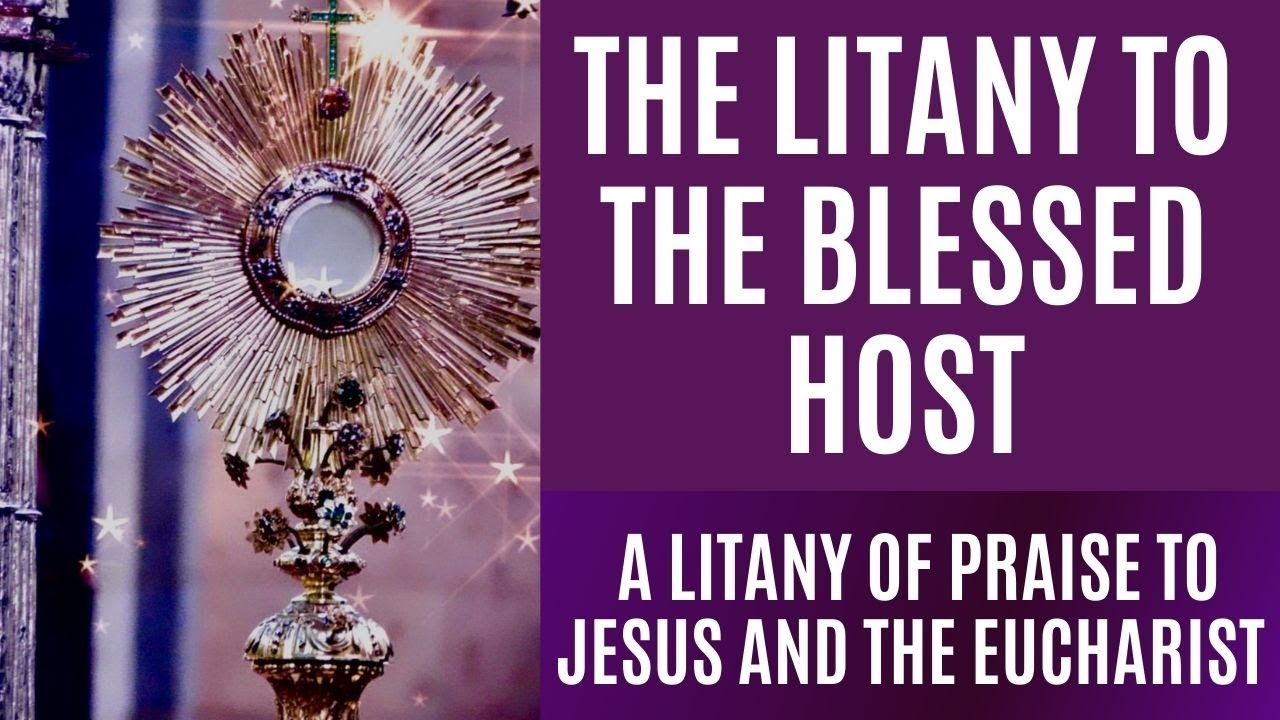 THE LITANY TO THE BLESSED HOST ~Litany Of PraiseTo Jesus & The ...