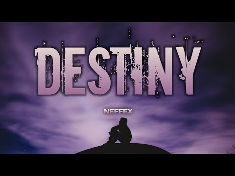 NEFFEX - Destiny (lyrics)