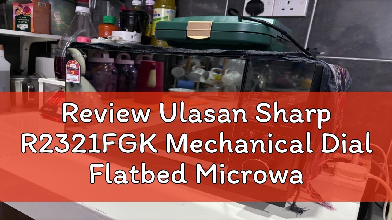 Review Ulasan Sharp R2321FGK Mechanical Dial Flatbed Microwave Oven ...