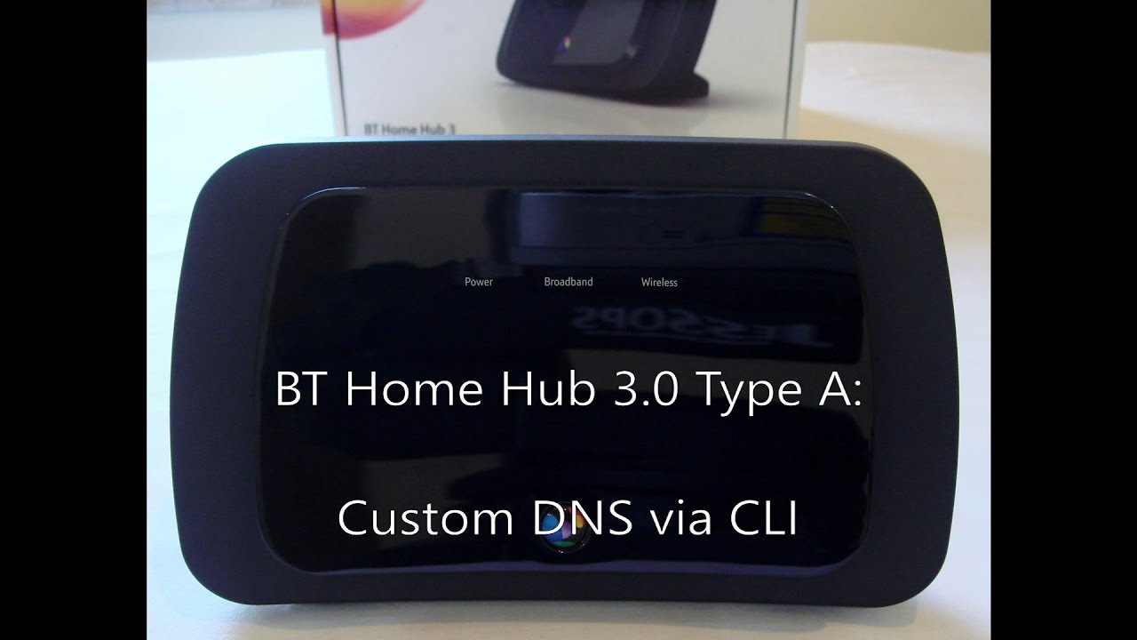 BT Home Hub 3.0 Type A: Custom DNS via CLI - YouTube