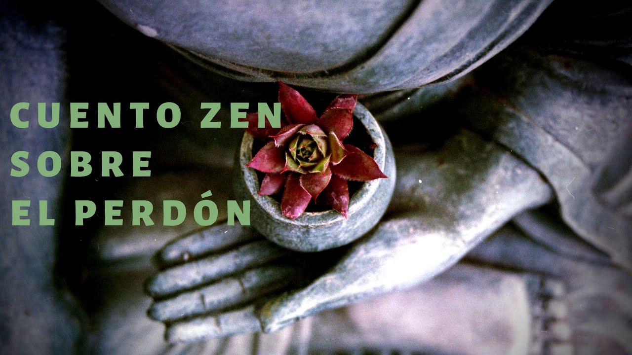 Cuento Zen sobre el Perdón - YouTube