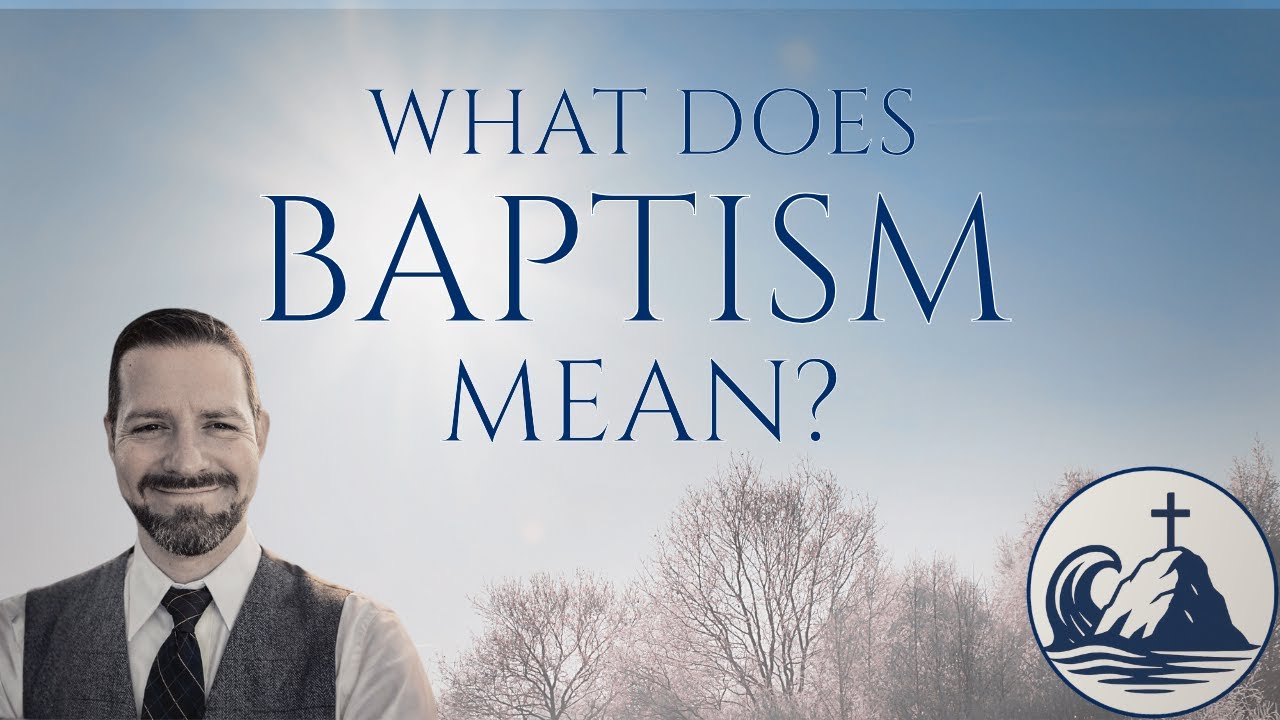 Why do we Baptize and What Does it Mean? - YouTube