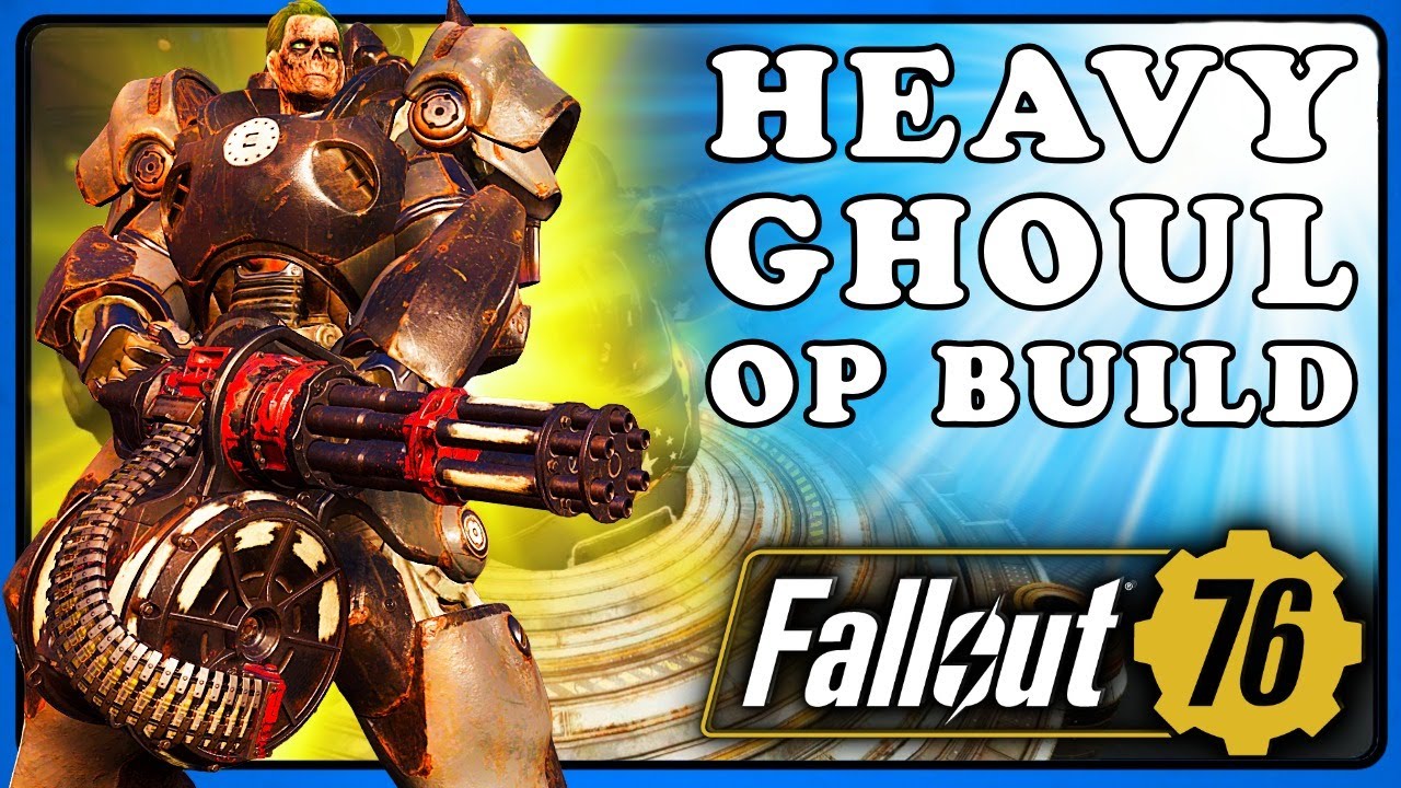 Fallout 76 Ghoul Heavy Gunner Build: Insanely Powerful (2026) - YouTube