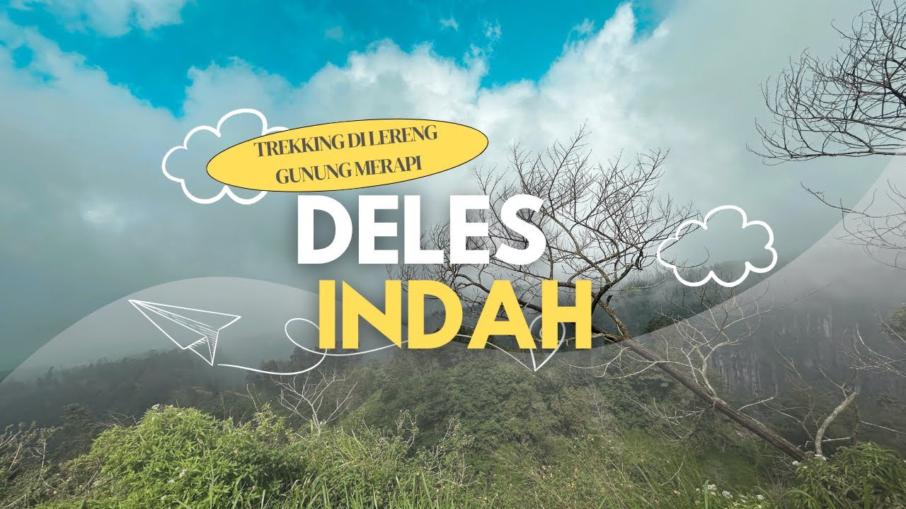 Trekking Deles Indah - Lereng Gunung Merapi - YouTube