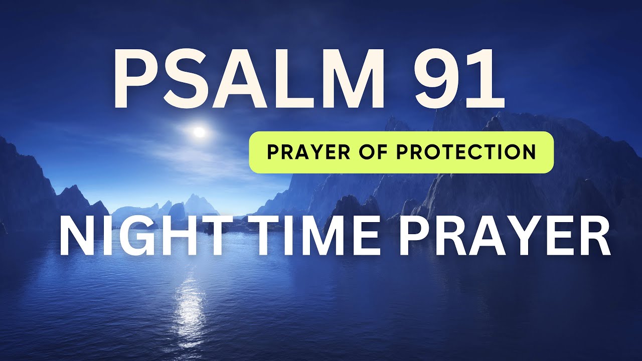 Psalm 91 Prayer Of Protection || Night Time Prayer || Control Your ...