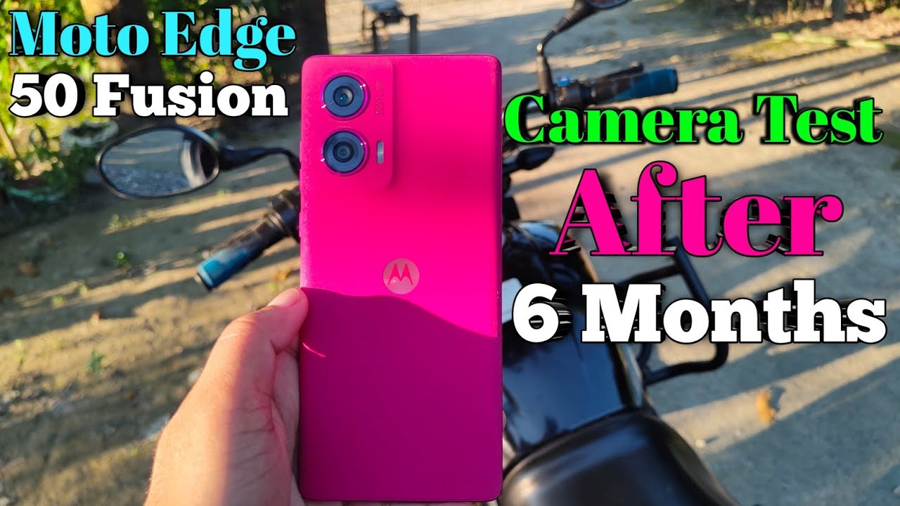 Motorola Edge 50 Fusion Review: 6 Months Later Camera Test l Moto Edge ...