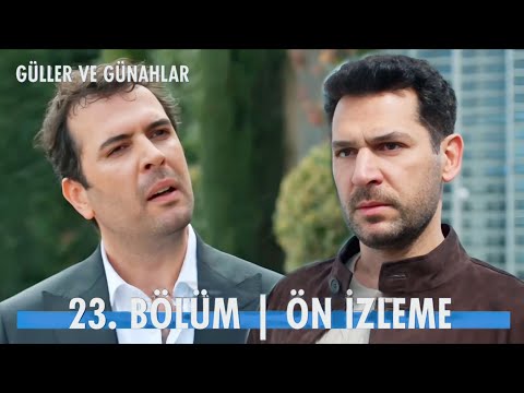 Güller ve Günahlar 23. Bölüm Ön izleme