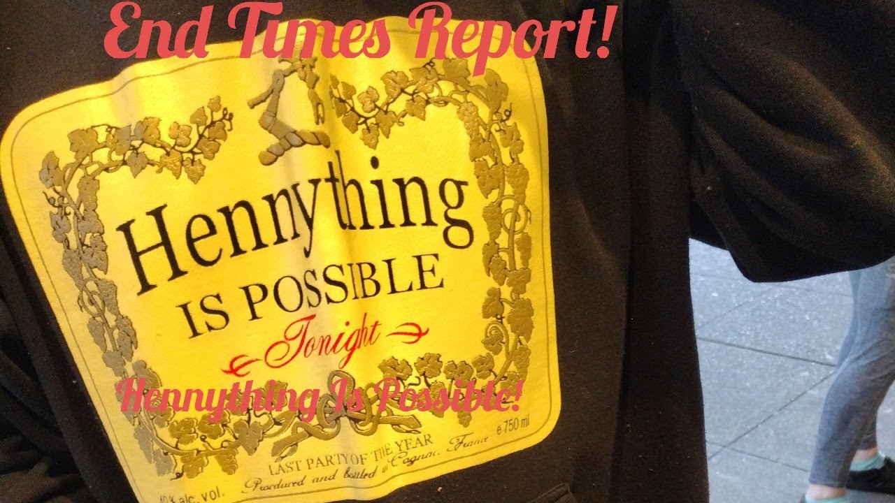 End Times Report: Hennything Is Possible! - YouTube