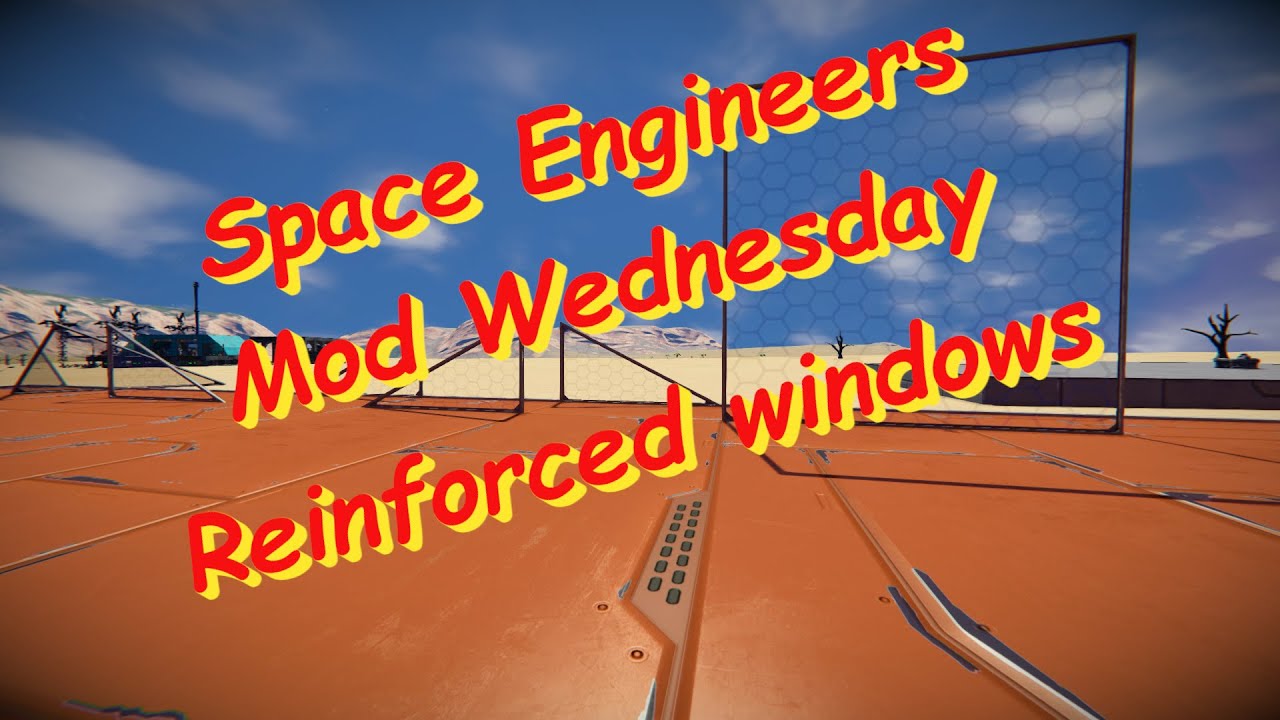 Space Engineers – Mod Wednesday – Reinforced windows - YouTube