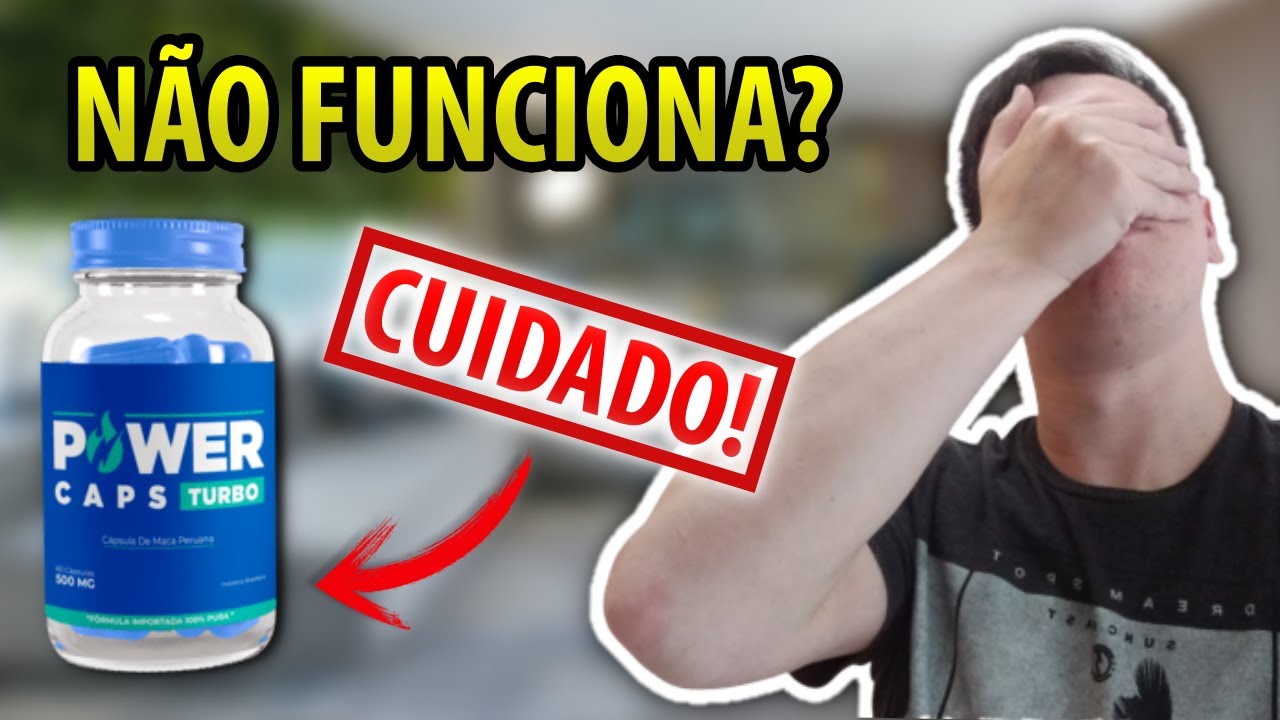 PowerCaps Turbo Funciona? PowerCaps Turbo Vale a Pena? Meu depoimento ...