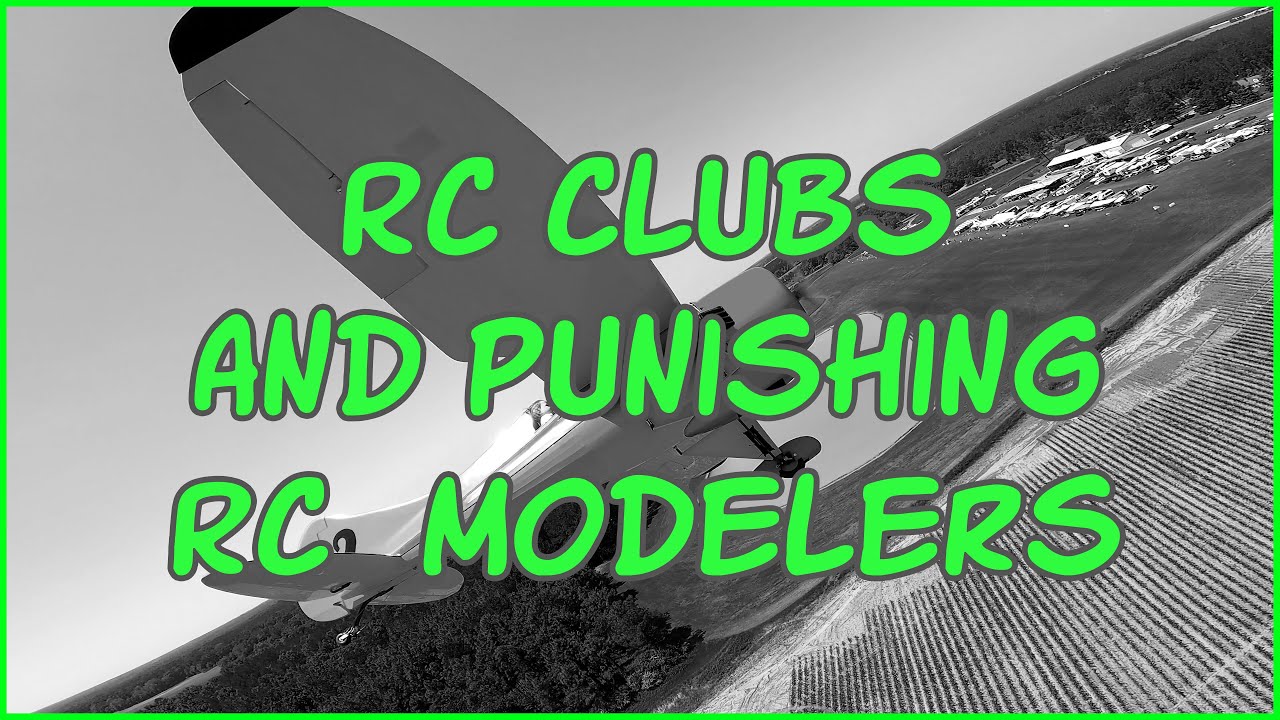 RC Clubs and Punishing RC Modelers - YouTube