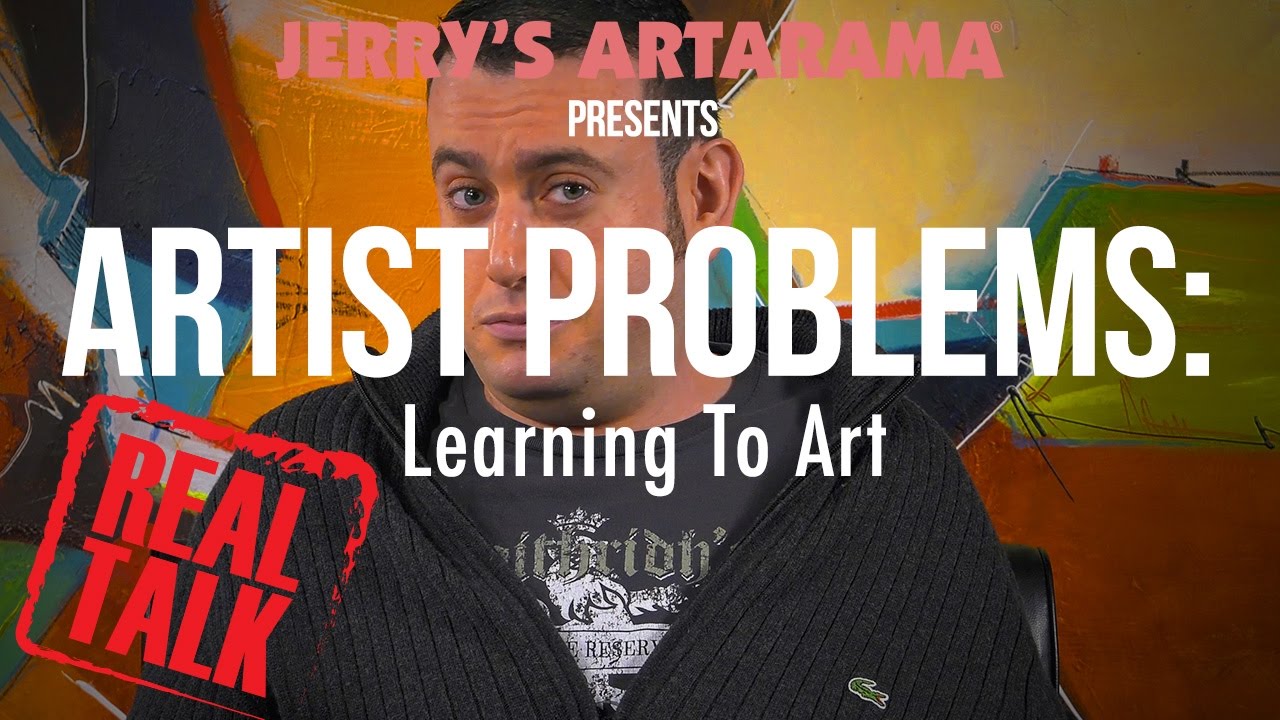 Artist Problems - Real Talk: Learning to Art - YouTube