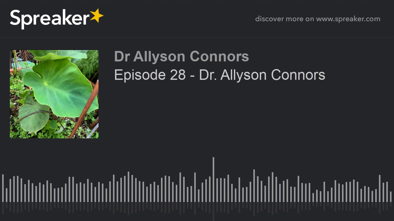 Episode 28 - Dr. Allyson Connors (part 7 of 7) - YouTube
