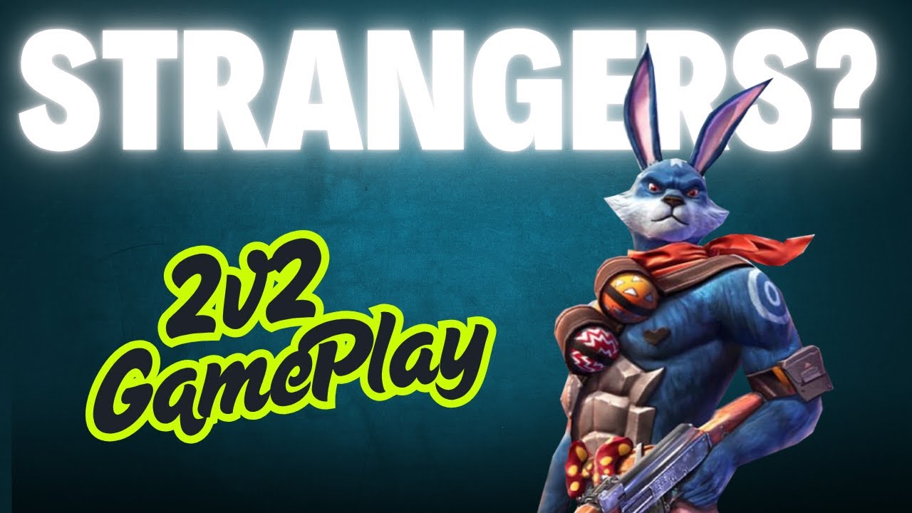 strangers? 2vs2 gameplay with strangers - YouTube