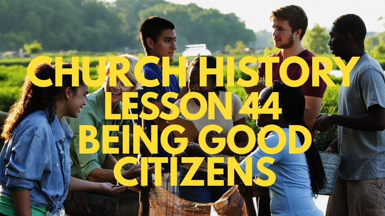 Lesson 44: "Being Good Citizens" - Doctrine & Covenants and Church ...