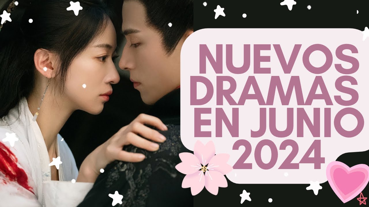 💌 LOS NUEVOS KDRAMAS & CDRAMAS QUE LLEGAN EN JUNIO 2024 | Melidrama ...