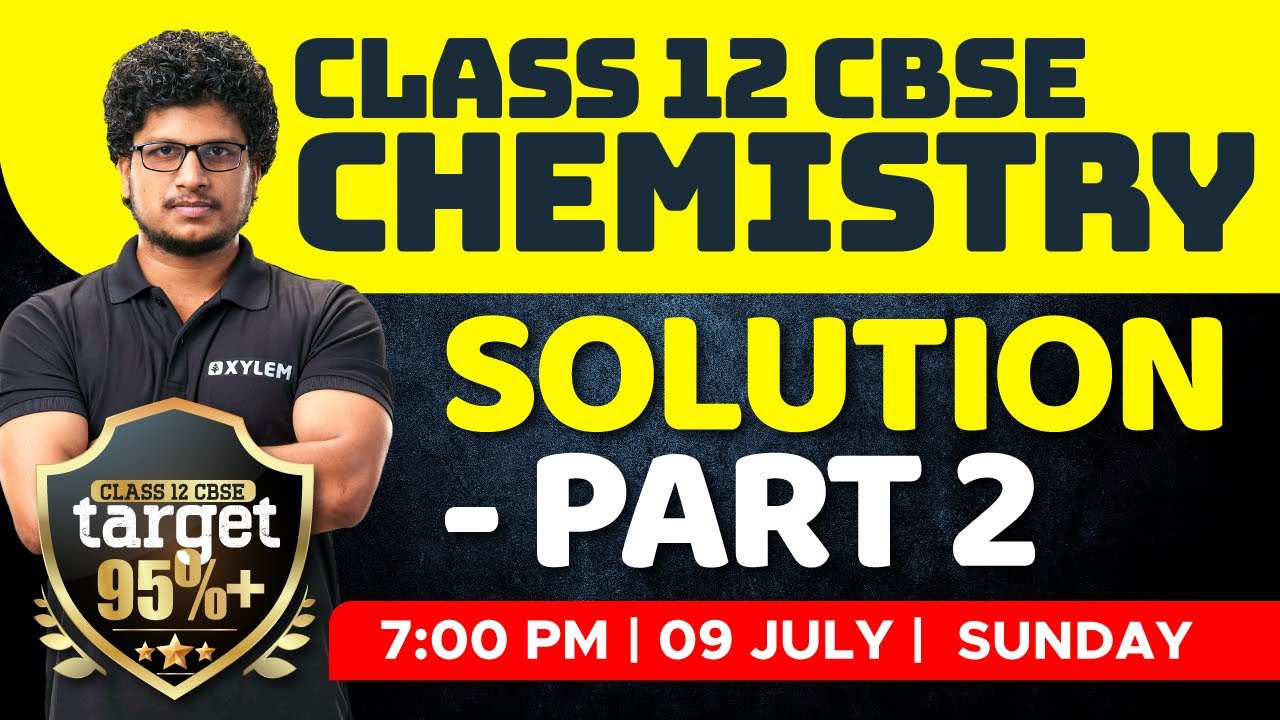 Class 12 CBSE Chemistry - Solution / Part 2 | Xylem CBSE 11 & 12 - YouTube