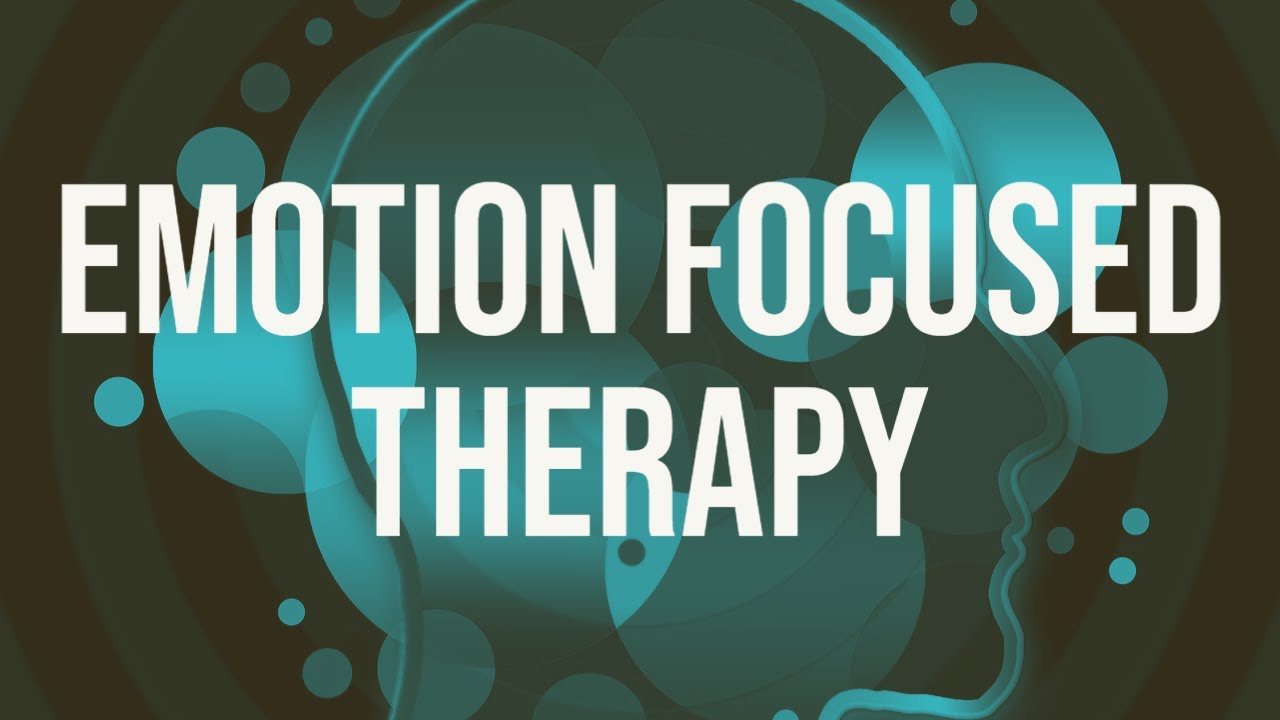 Emotion Focused Therapy (EFT) (Deep Dive) (2017 Rerun) - YouTube