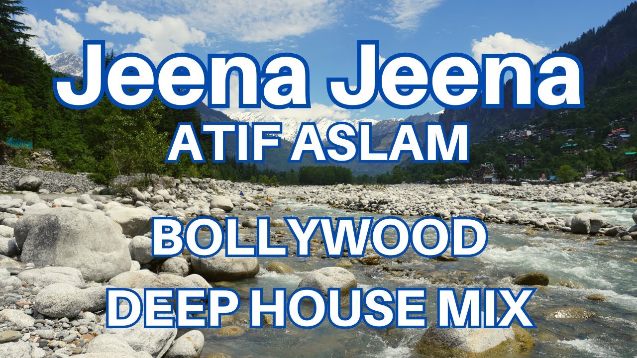 Jeena Jeena Deep House Mix | Badlapur | Atif Aslam | Bollywood Deep ...