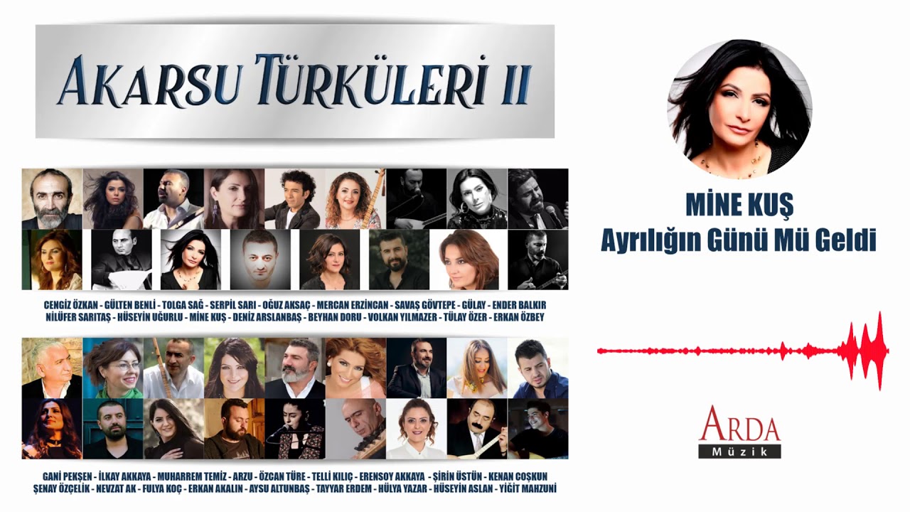 Mine Kuş - Ayrılığın Günümü Geldi [ Akarsu Türküleri 2 ] - YouTube
