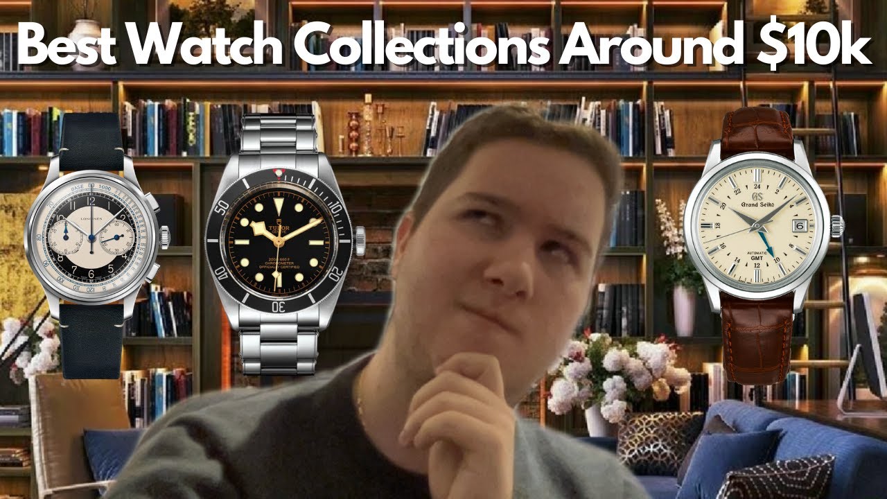 Best $10,000 Watch Collection | 10 Collections Mentioned - YouTube