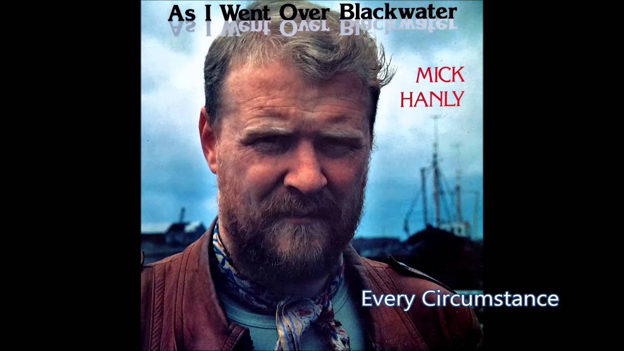 MICK HANLY 'As I Went Over Blackwater' (full album) - YouTube
