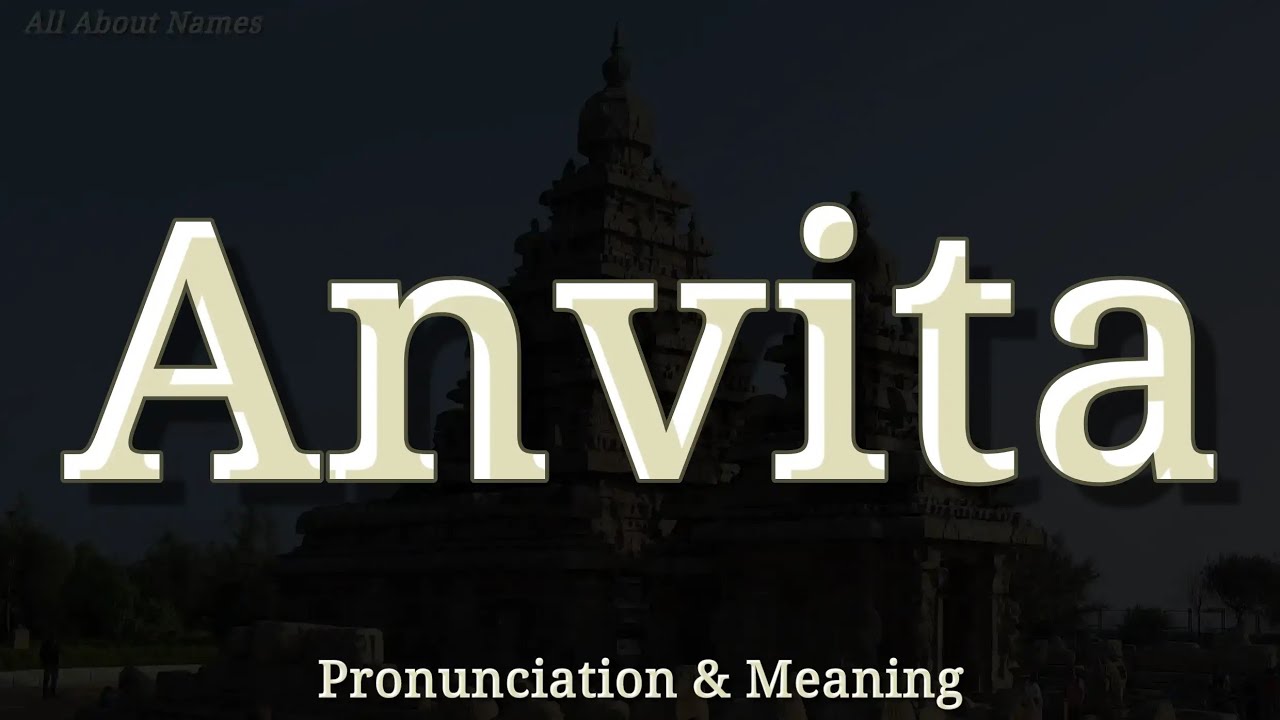 Anvita - Pronunciation and Meaning - YouTube