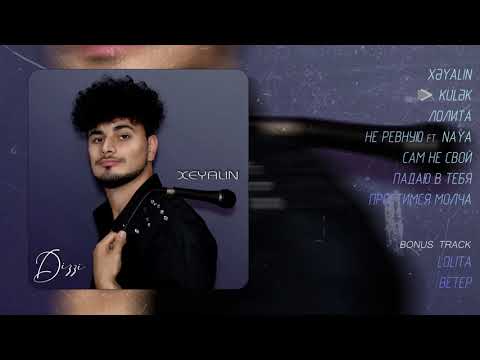 Dizzi - Xeyalin Full Album