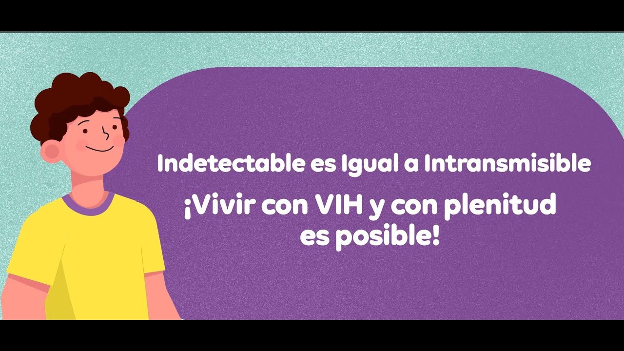 Indetectable es Igual a Intransmisible ¡Vivir con VIH y con plenitud es ...