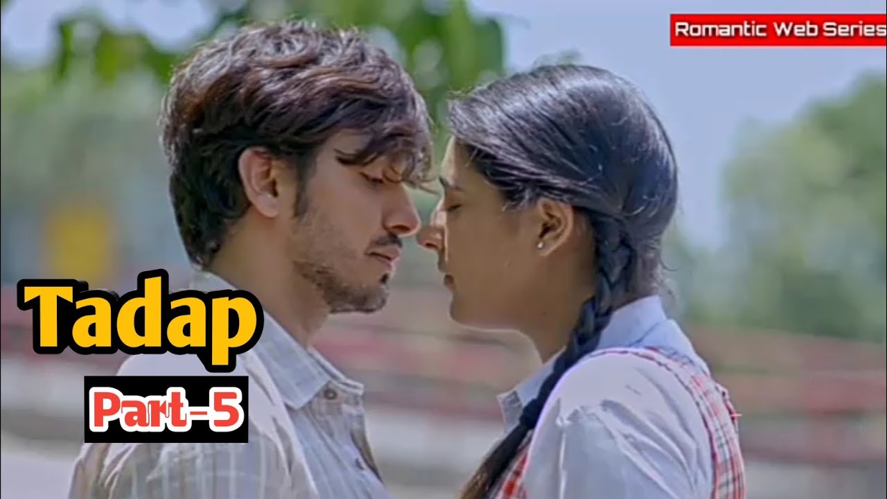 Tadap || Tadap romantic web serie || Tadap season 1 ep01|| kissing ...