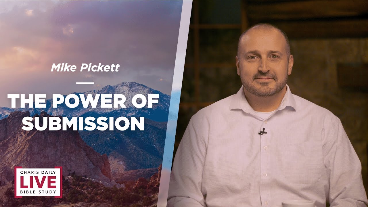 The Power of Submission - Mike Pickett - CDLBS for February 21, 2023 ...