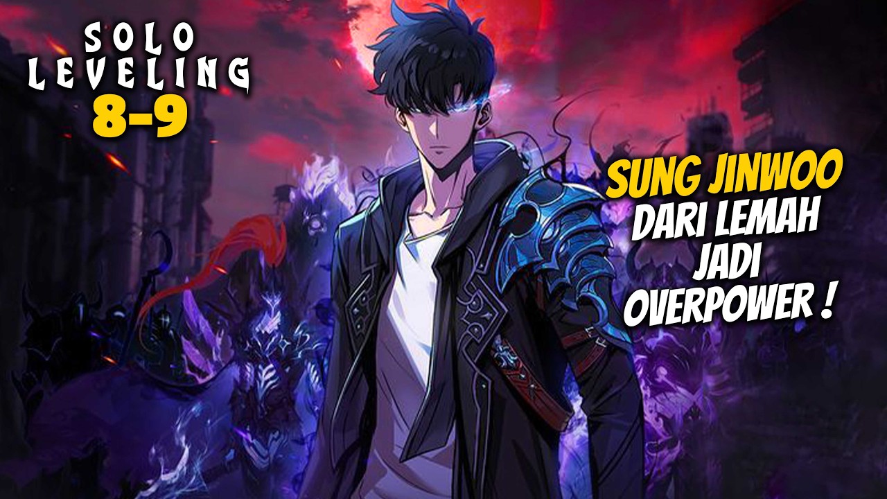 SUNG JINWOO DARI LEMAH JADI OVERPOWER - ALUR CERITA ANIME SOLO LEVELING ...