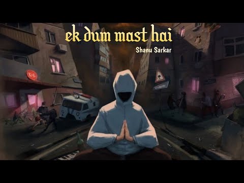 EK DUM MAST HAI - Shanu Sarkar | prod by @PSBBeat( Official Lyrical Video) - YouTube