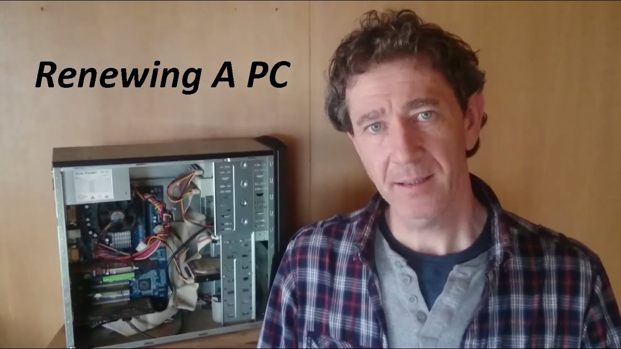 How to Renew - Upgrade or Build a New PC - YouTube
