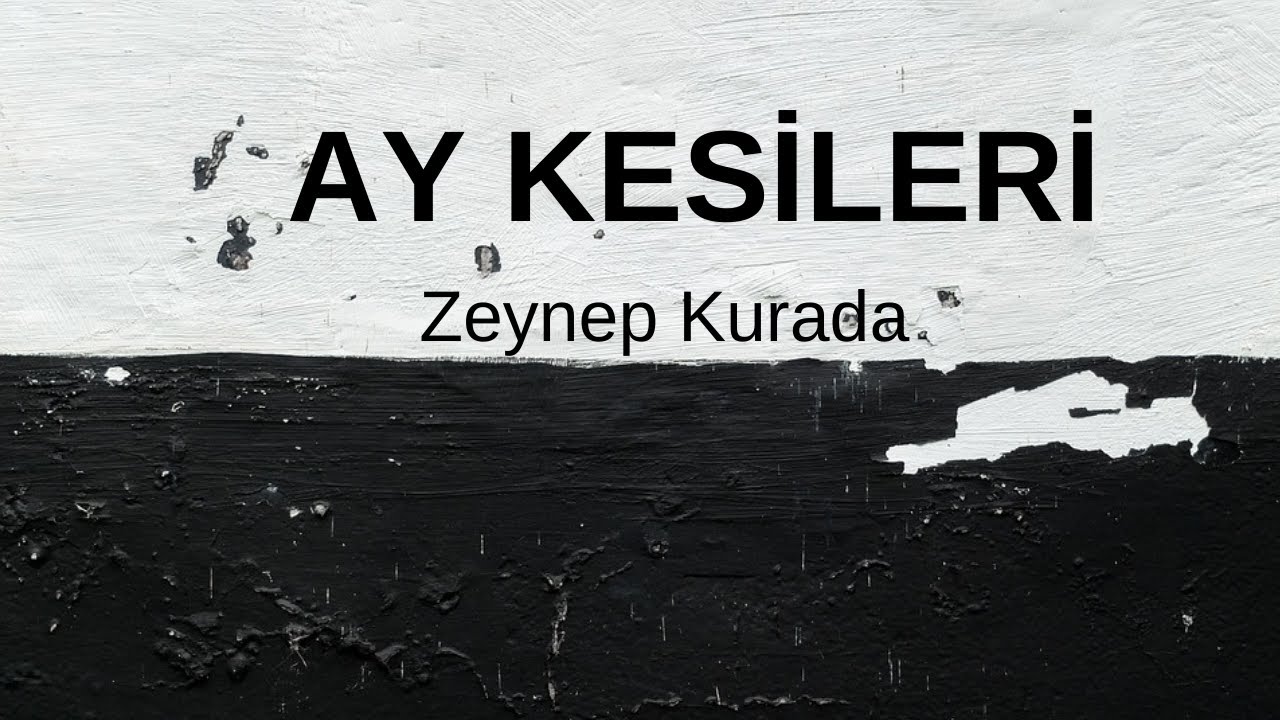Ay Kesileri (Zeynep Kurada)#zeynepkurada #şiir - YouTube