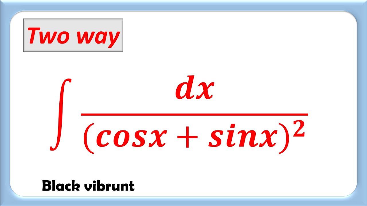integral of 1/(cosx+sinx)^2 #Integral #integration #derivatives # ...