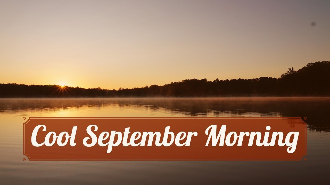 Cool September Morning - YouTube
