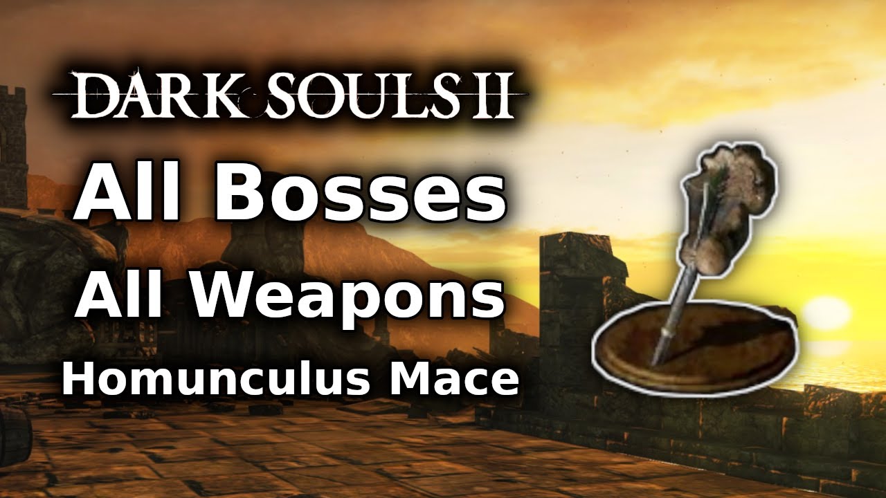Dark Souls 2 Homunculus Mace Playthrough || All Bosses All Weapons ...