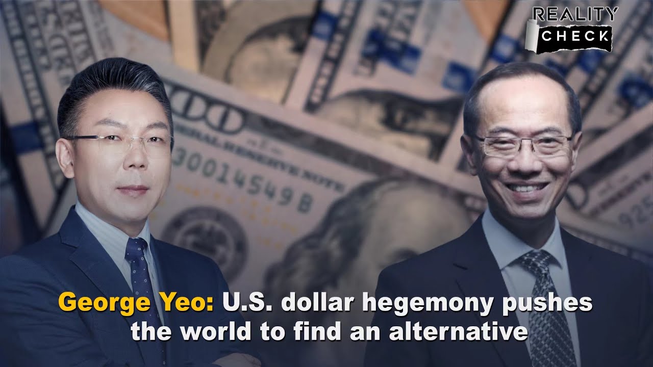 George Yeo: U.S. dollar hegemony pushes the world to find an ...