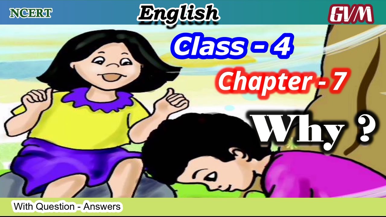 NCERT | Class 4 | English | Chapter 7 | Why? - YouTube