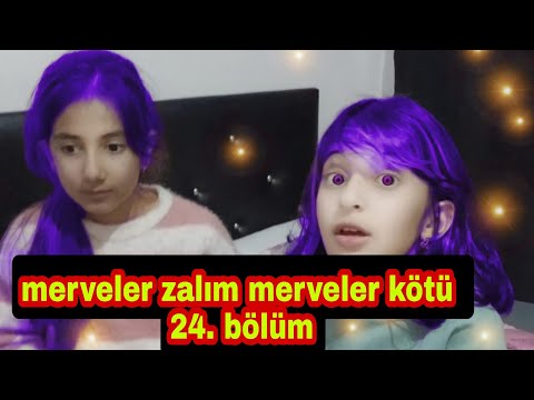 MERVELER ZALIM MERVELER KÖTÜ 24.BÖLÜM uzun hali MERVE YENİ EVDE BİZİ BULDU YİNE