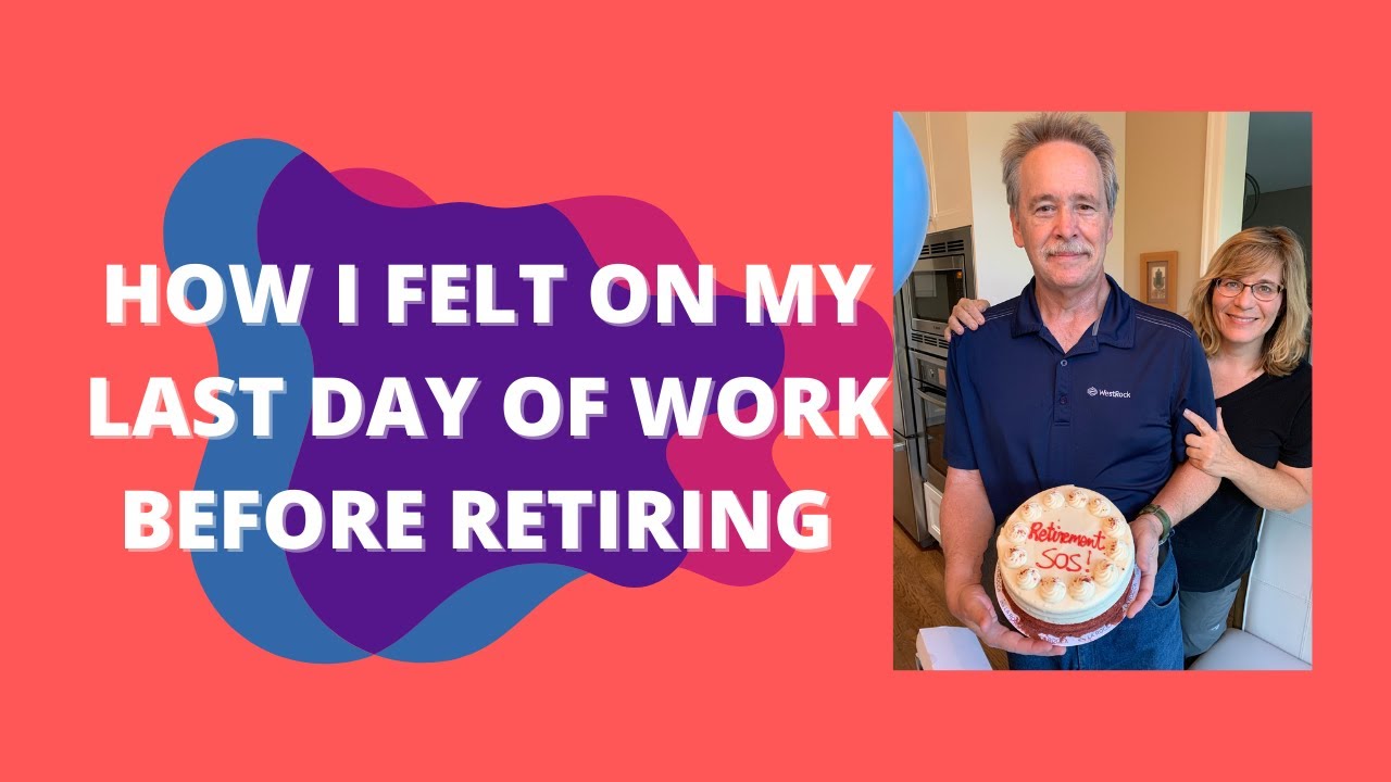 How I Felt On My Last Day Of Work Before Retiring YouTube how-i-felt-on-my-last-day-of-work-before-retiring-youtube