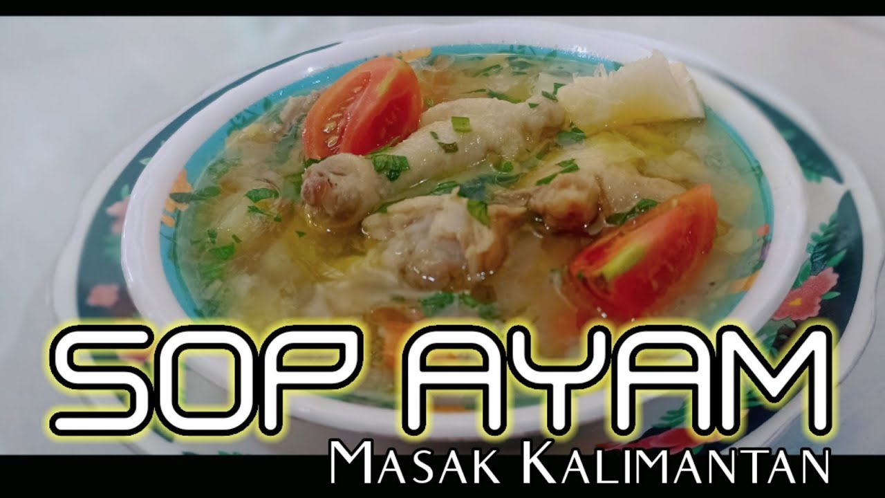 Resep Kuah Sop Ayam | Masak Banjar Kalimantan @ummuzeinofficial - YouTube