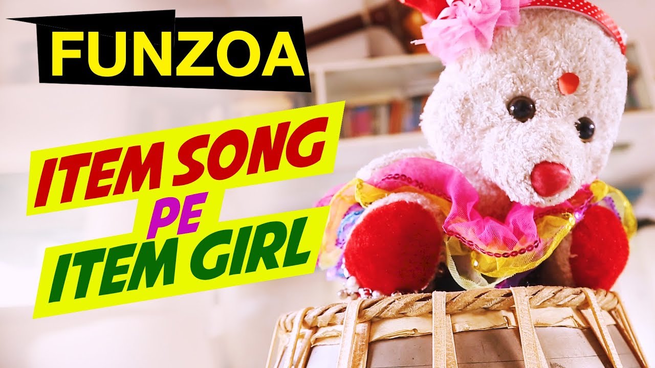 ITEM SONG PE ITEM GIRL | Funny Bollywood Dance Song | Funzoa Teddy ...