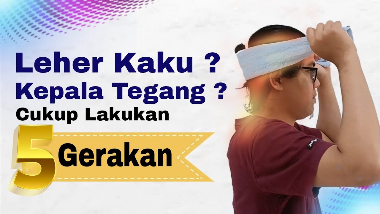 Mengatasi Sakit Kepala dan Leher Kaku - Latihan untuk Leher Pegal dan Berat - YouTube