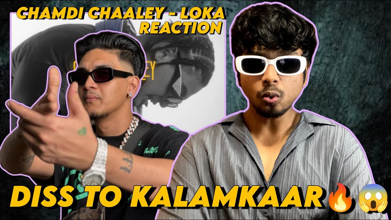 CHAMDI CHAALEY | LOKA | LYRIC VIDEO | DISS | REACTION | - YouTube