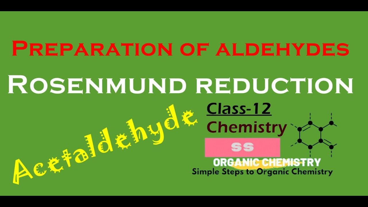 Rosenmund reduction| Preparation of Acetaldehyde from Acetyl chloride ...