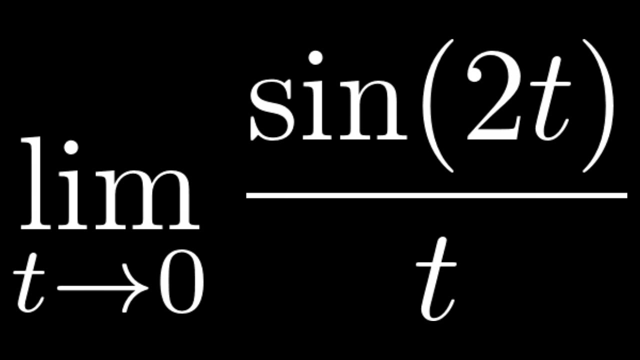 Limit Of Sin 2t t As T Approaches 0 YouTube
